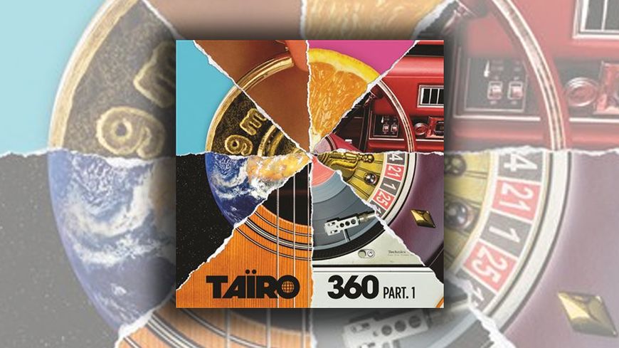 Découvre l’album 360 de TAIRO ( partie 1 & 2 ) - Inclus le titre ...