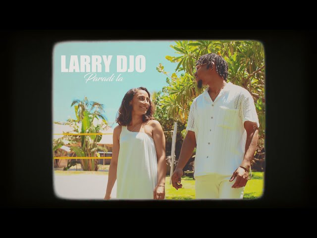 Larry Djo - Paradis La - New Life (Clip Officiel) - Avril 2024 - Coqlakour
